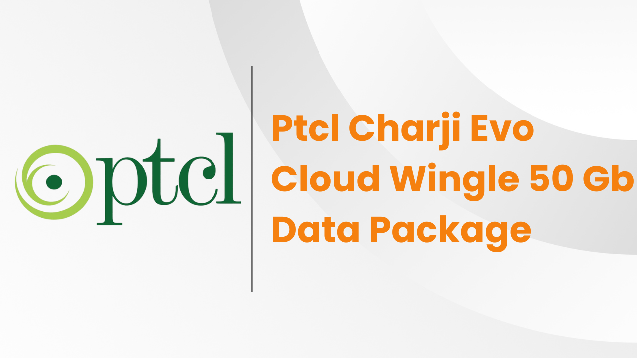 Ptcl Charji Evo Cloud Wingle 50 Gb Data Package Price & Code In 2025