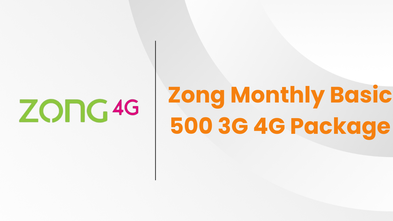 Zong Monthly Basic 500 3G 4G Package Price & Code In 2025
