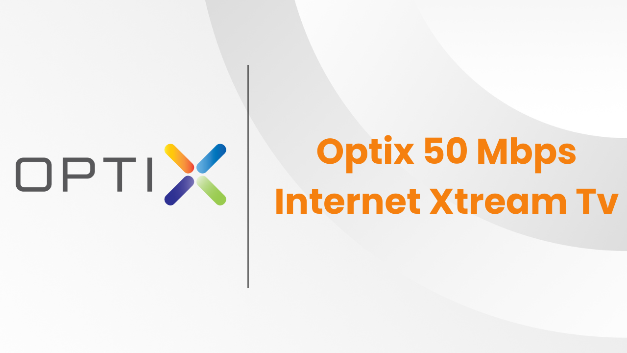 Optix 50 Mbps Internet Xtream Tv Price & Code In 2025