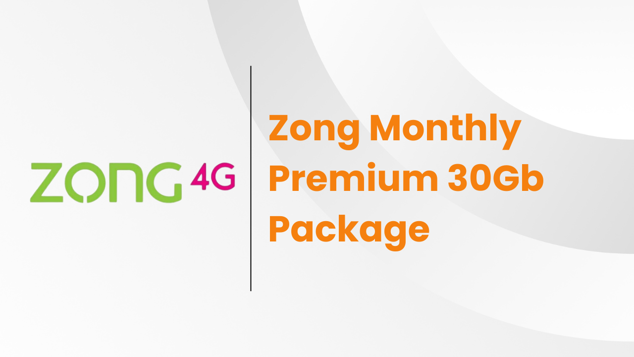 Zong Monthly Premium 30Gb Package Price & Code In 2025