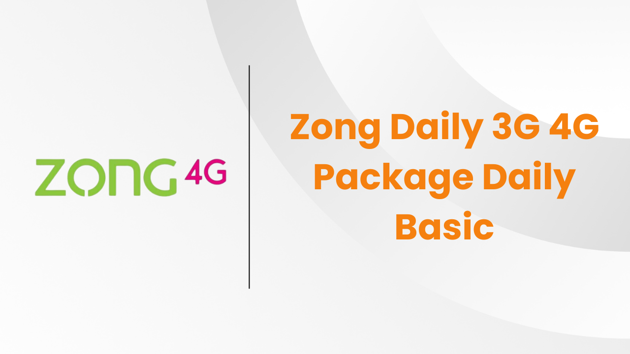 Zong Daily 3G 4G Package Daily Basic Price & Code In 2025